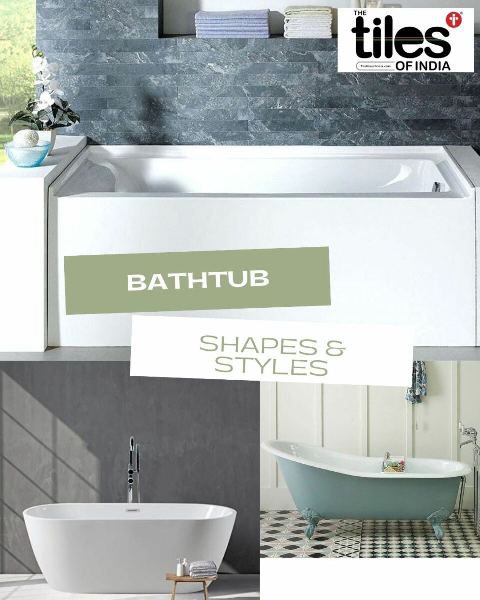 8 Bathtub Shapes & Styles - The Tiles of India