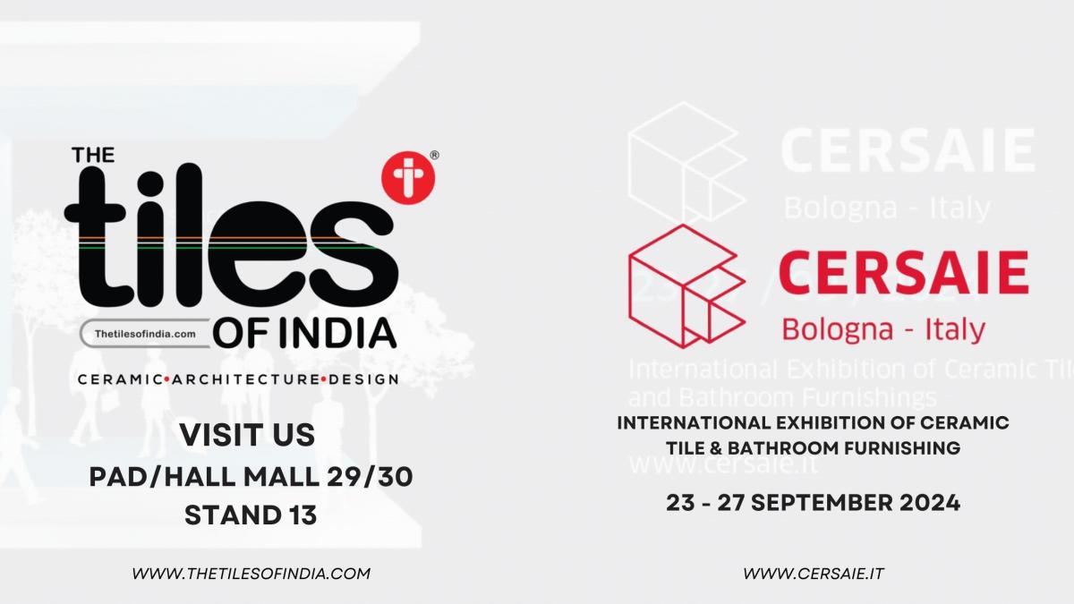VISIT THE TILES OF INDIA AT CERSAIE 2024 - The Tiles of India